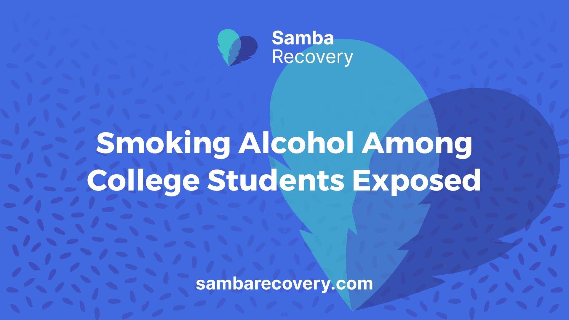 Smoking Alcohol Among College Students Exposed - Samba Recovery