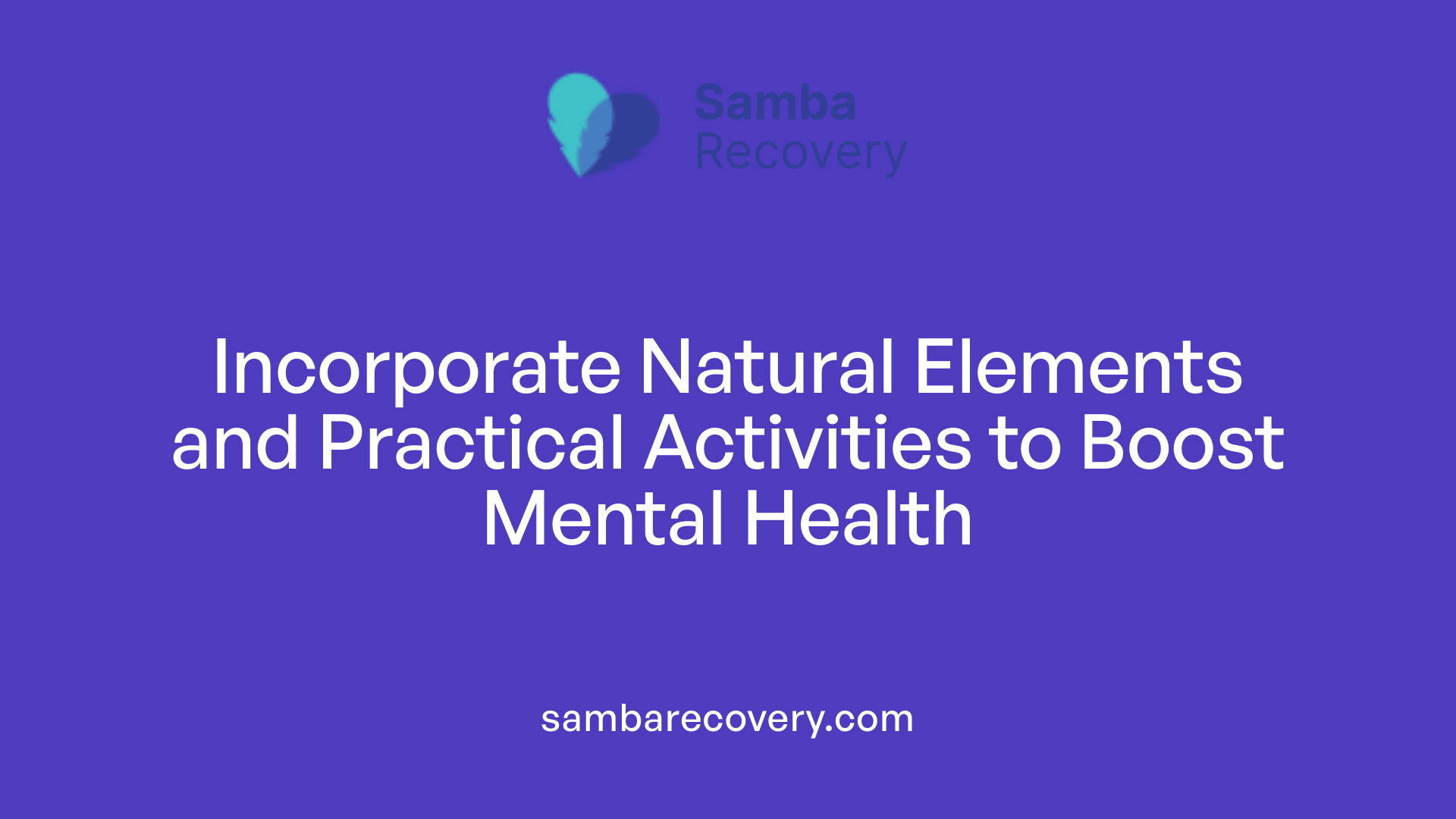 How to Create a Healthy Environment for Mental Health Recovery - Samba ...